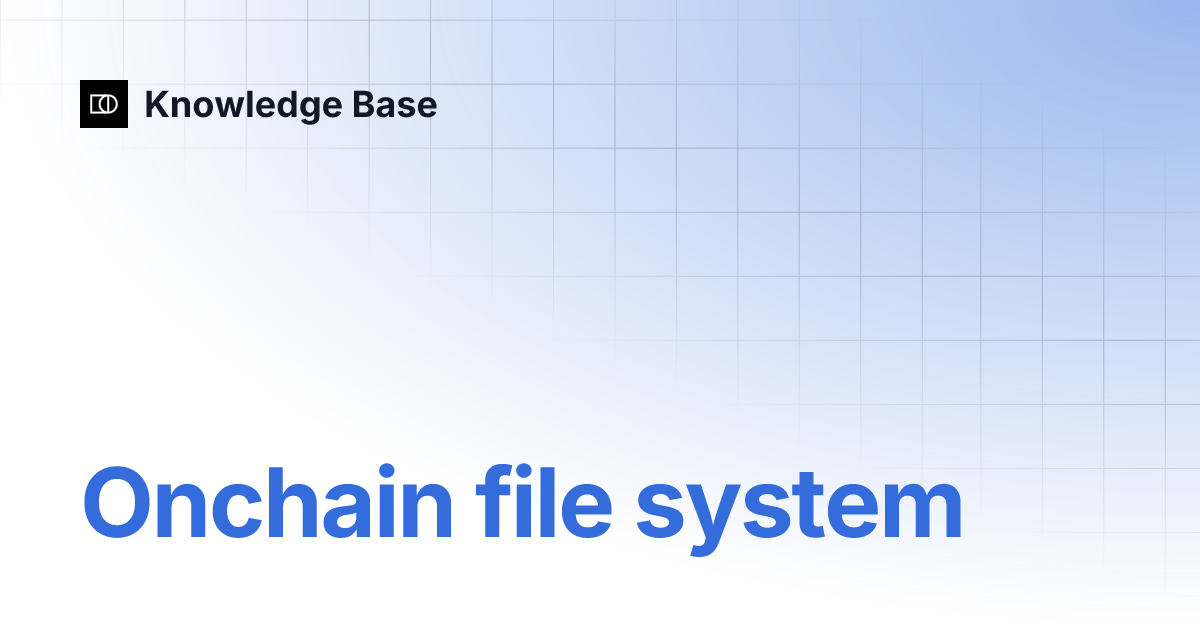 Onchain file system | Knowledge Base