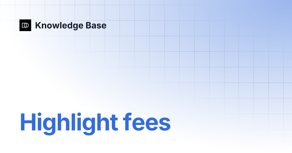 Highlight fees | Knowledge Base