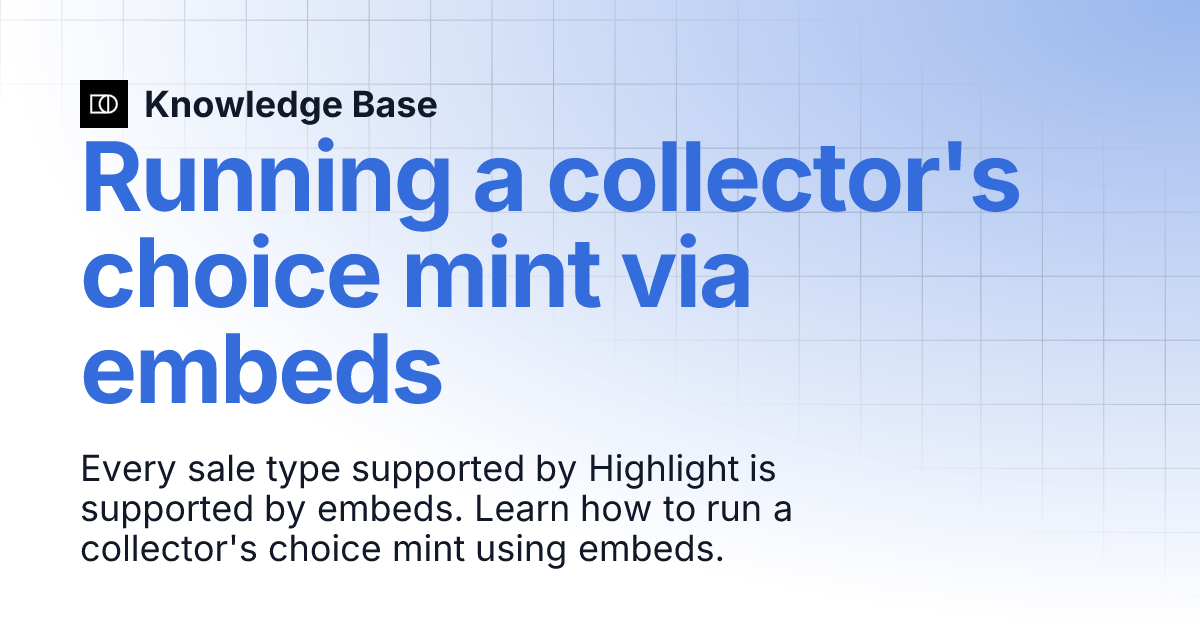 Running a collector's choice mint via embeds | Knowledge Base
