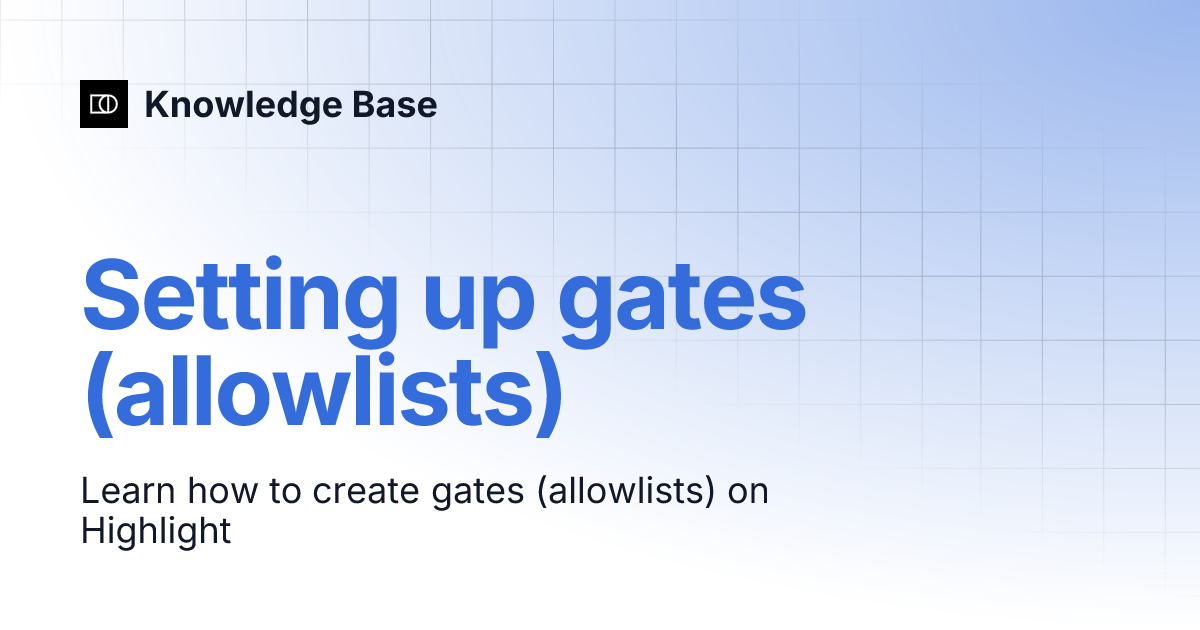 Setting up gates (allowlists) | Knowledge Base