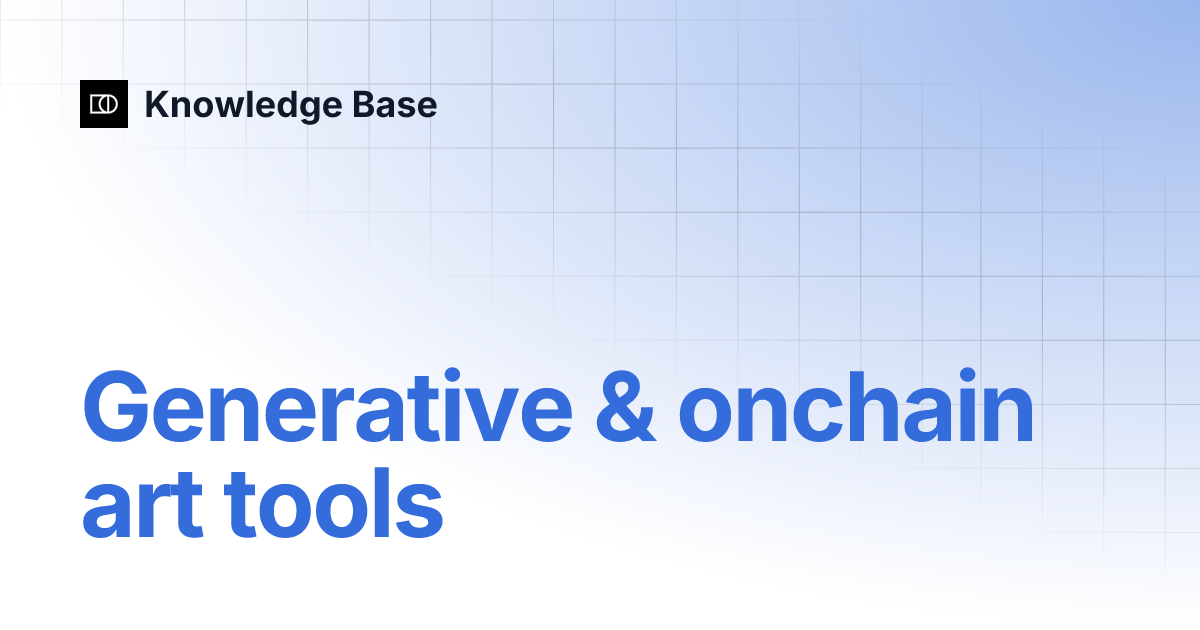 Generative & onchain art tools | Knowledge Base