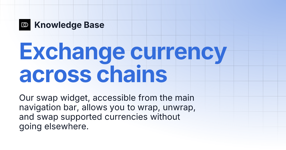 Exchange currency across chains | Knowledge Base