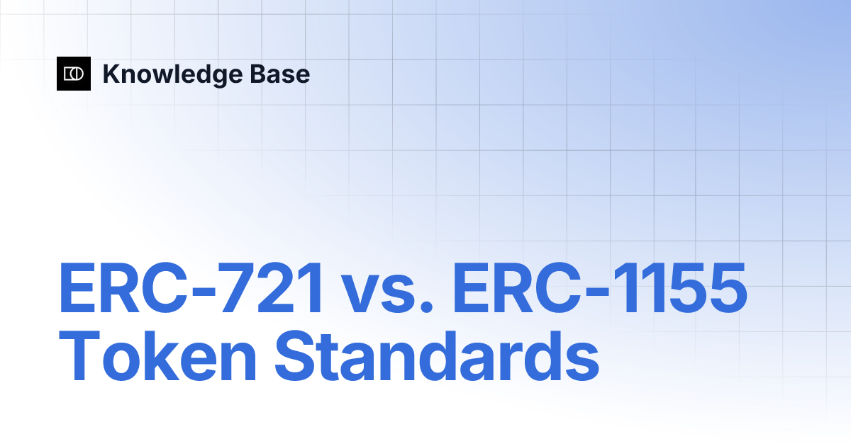 ERC-721 vs. ERC-1155 Token Standards | Knowledge Base